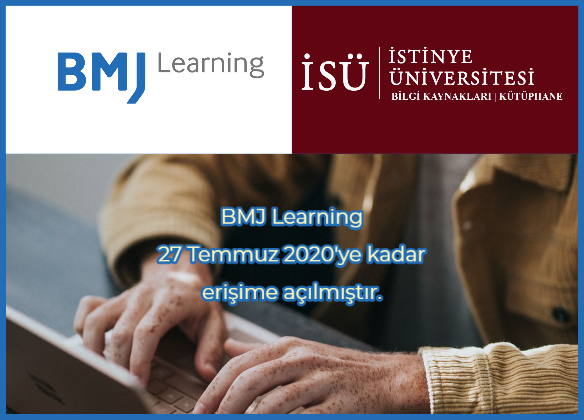 BMJ Learning | 27 Temmuz 2020'ye Kadar Erişime Açılmıştır | KÜTÜPHANE